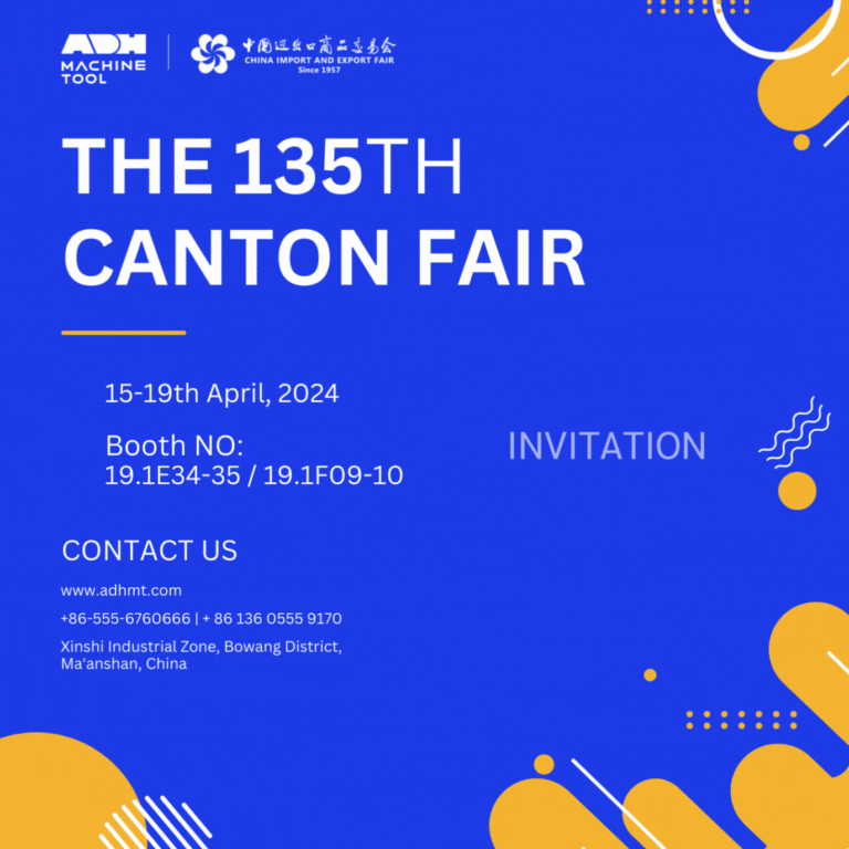 ADH Machine Tool vi invita alla 135ª Fiera di Canton - ADH Machine Tool