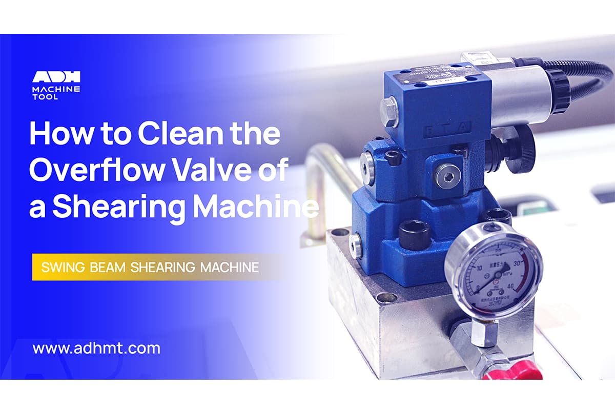 Hvordan rengjøre overløpsventilen på en klippemaskin – ADH Machine Tool