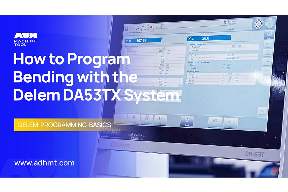 How to Program Bending with the Delem DA-53TX System - ADH Machine Tool