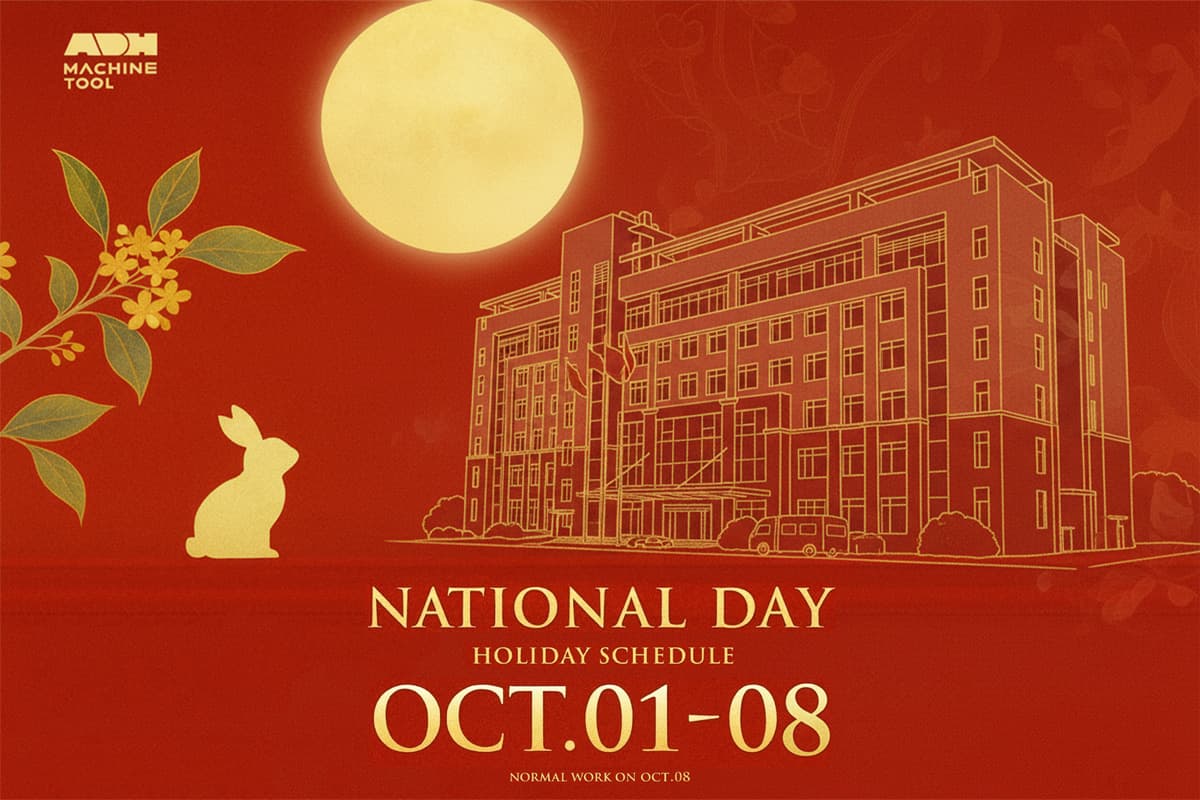 Aviso de Férias ADH 2025: Dia Nacional & Meio Outono - ADH Machine Tool